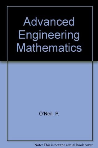 Advanced Engineering Mathematics by P. O'Neil | Goodreads