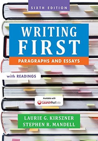 Writing First: Paragraphs and Essays, with Readings by Laurie G ...