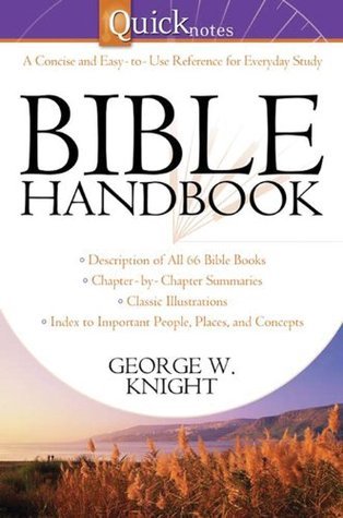 Quicknotes Bible Handbook by George W. Knight III | Goodreads