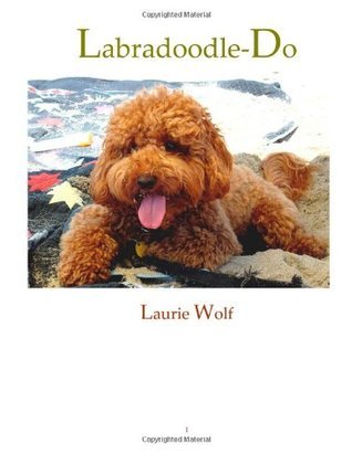 Labradoodle-Do by Laurie Wolf | Goodreads