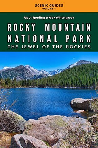 Rocky Mountain National Park: The Jewel of the Rockies by Jay Sperling ...