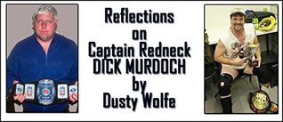 Captain Redneck Dick Murdoch : A Reflection By Dusty Wolfe: Dusty Wolfe ...
