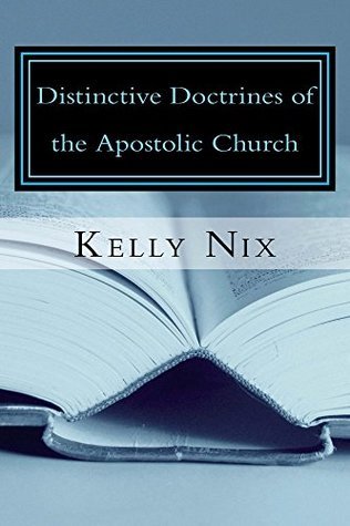 Distinctive Doctrines of the Apostolic Church: An Apostolic Pentecostal ...