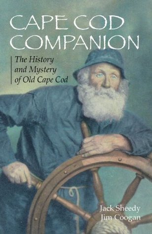 Cape Cod Companion: The History and Mystery of Old Cape Cod by Jim ...
