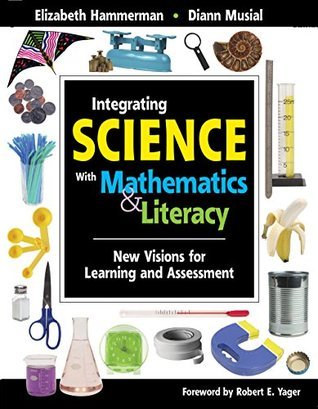 Integrating Science with Mathematics & Literacy: New Visions for ...
