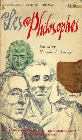Les Philosophes: The Philosophers of the Enlightenment and Modern ...
