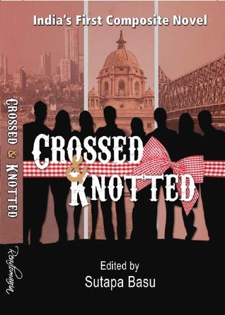 Crossed & Knotted by Sutapa Basu | Goodreads