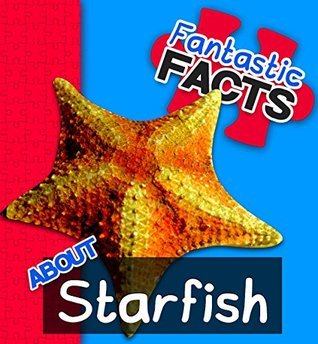 Fantastic Facts About Starfish: Illustrated Fun Learning For Kids by ...