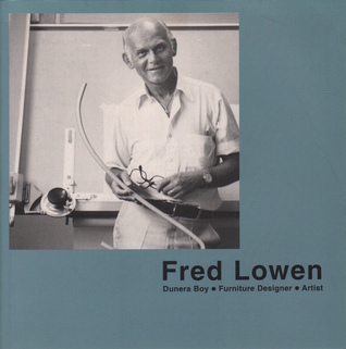 Fred Lowen: Dunera Boy, Furniture Designer, Artist by Fred Lowen ...
