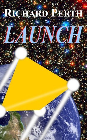Launch by Richard Perth | Goodreads