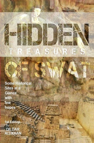 Hidden Treasures of Swat by Dildar Ali Khan | Goodreads