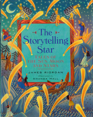 The Storytelling Star: Tales of the Sun, Moon and Stars by James ...