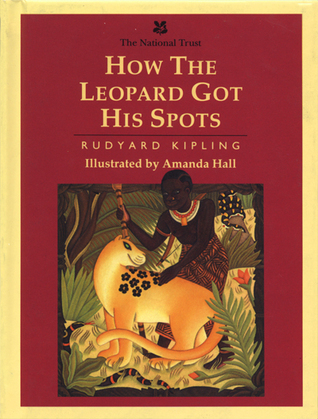 How the Leopard Got His Spots by Rudyard Kipling | Goodreads