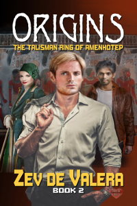 Origins (The Talisman Ring of Amenhotep #2) by Zev de Valera | Goodreads