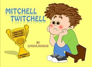 Mitchell Twitchell by Linda Knaus | Goodreads