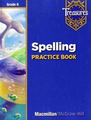 Treasures Spelling Practice Book Grade 6 by Macmillan Publishers ...