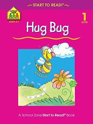 Hug Bug (Start to Read!®) by Karen Hoenecke | Goodreads