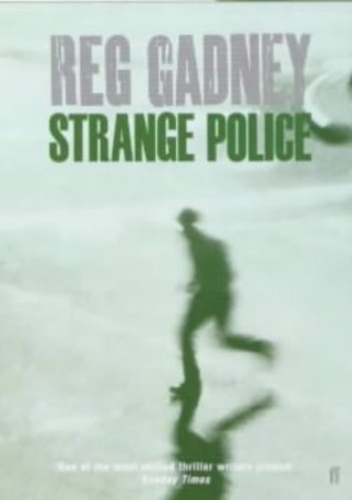 Strange Police by Reg Gadney | Goodreads