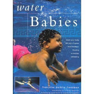 Teaching Your Baby to Swim by Françoise Barbira Freedman | Goodreads