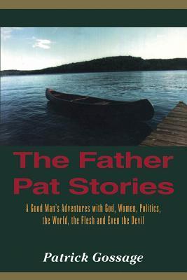 The Father Pat Stories by Patrick Gossage | Goodreads