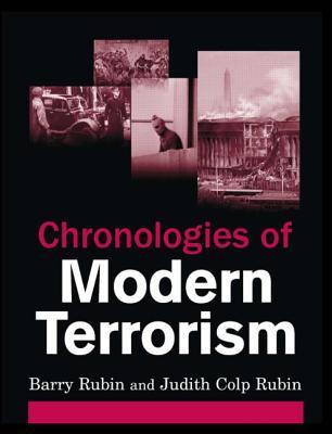 Chronologies of Modern Terrorism by Barry Rubin | Goodreads