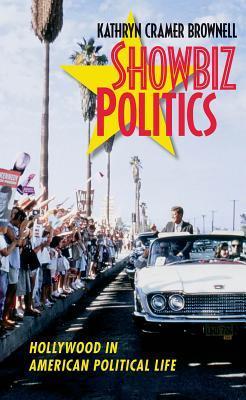 Showbiz Politics: Hollywood in American Political Life by Kathryn ...