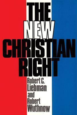The New Christian Right by Robert Liebman | Goodreads