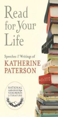 Read for Your Life #5 by Katherine Paterson | Goodreads