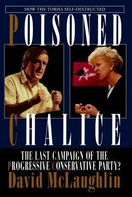 Poisoned Chalice: How the Tories Self-Destructed by David McLaughlin ...