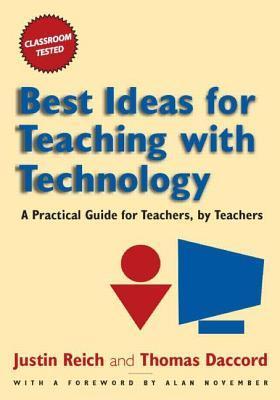 Best Ideas for Teaching with Technology by Justin Reich | Goodreads