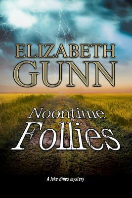 Noontime Follies by Elizabeth Gunn | Goodreads