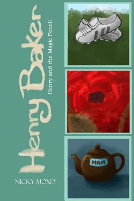 Henry and the Magic Pencil by Nicky Moxey | Goodreads