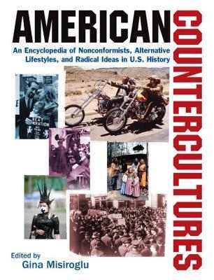American Countercultures: An Encyclopedia of Nonconformists ...
