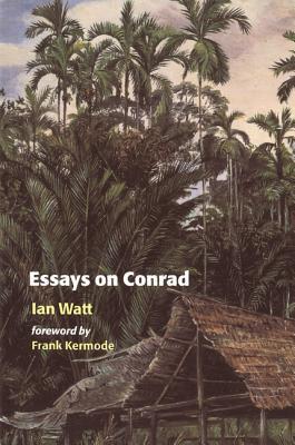 Essays on Conrad by Ian Watt | Goodreads