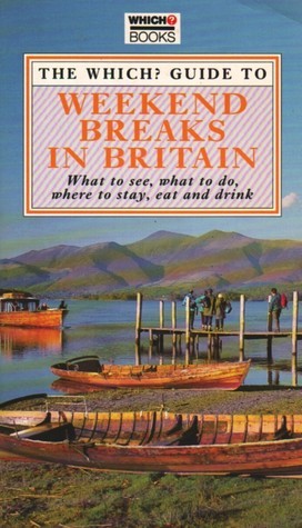 "Which?" Guide to Weekend Breaks in Britain by Consumers Association ...