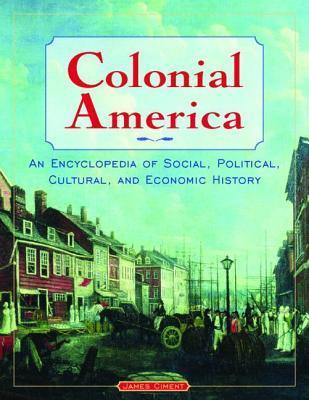 Colonial America: An Encyclopedia of Social, Political, Cultural, and ...