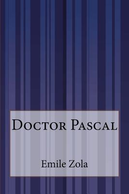 Doctor Pascal by Émile Zola | Goodreads