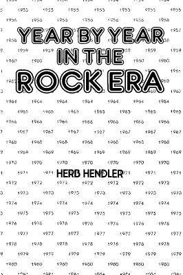 Year by Year in the Rock Era by Herb Hendler | Goodreads