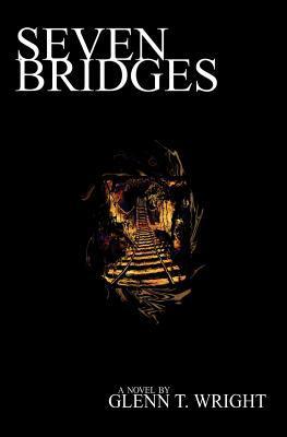 Seven Bridges by Glenn T. Wright | Goodreads
