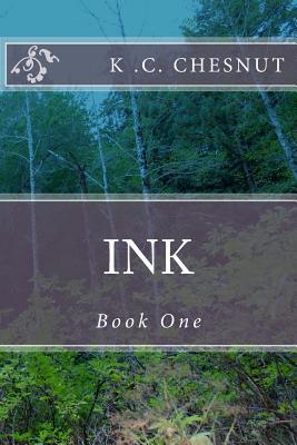 Ink (The Ink Trilogy) by K.C. Chesnut | Goodreads