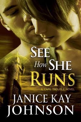 See How She Runs (Cape Trouble #2) by Janice Kay Johnson | Goodreads