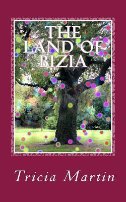 The Land of Bizia (The Old Tree, #2) by Tricia Martin | Goodreads