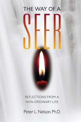 The Way of a Seer: Reflections from a Non-ordinary Life by Peter L ...