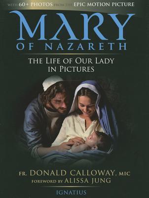 Mary of Nazareth: The Life of Our Lady in Pictures by Donald H ...
