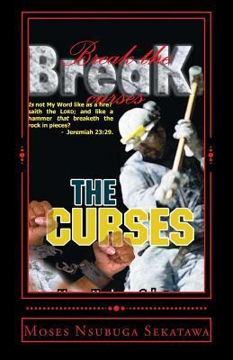 Break the curses by Moses Nsubuga Sekatawa | Goodreads
