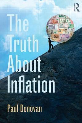 The Truth About Inflation by Paul Donovan | Goodreads