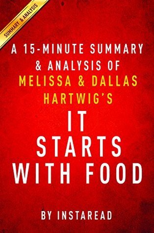 It Starts With Food by Melissa and Dallas Hartwig - A 15-minute Summary ...