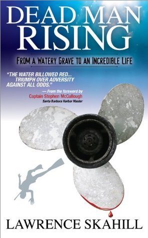 Dead Man Rising: From a Watery Grave to an Incredible Life by Mick ...