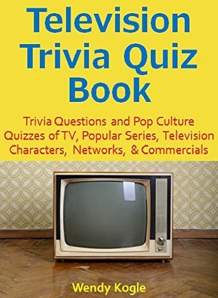 Television Trivia Quiz Book: Trivia Questions and Pop Culture Quizzes ...