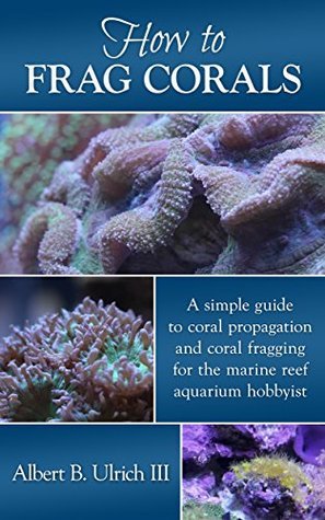 How to Frag Corals: Step-by-step guide to coral propagation and filling ...